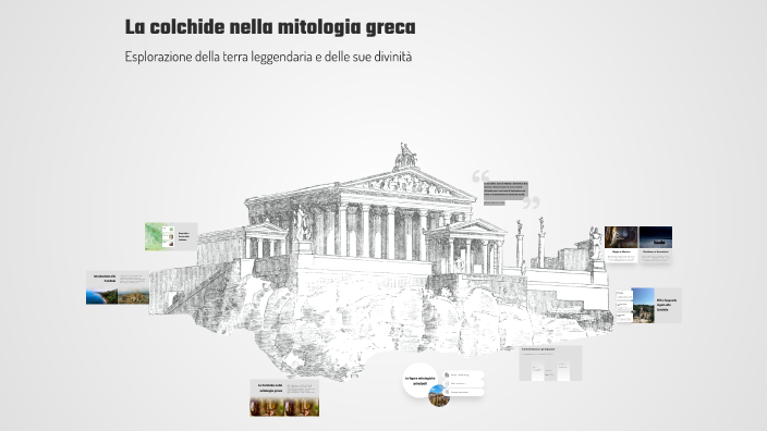 La colchide nella mitologia greca by Claudio Migliorati on Prezi