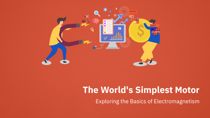 The World's Simplest Motor by 04 ANGELINA TAN XIN NIN 陈杏寜 on Prezi