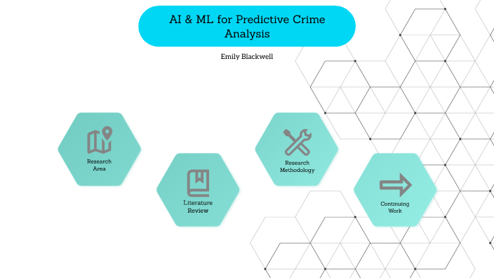 AI & ML for Predictive Crime Analysis by Emily Climpson on Prezi AI & ML for Predictive Crime Analysis by Emily Climpson on Prezi