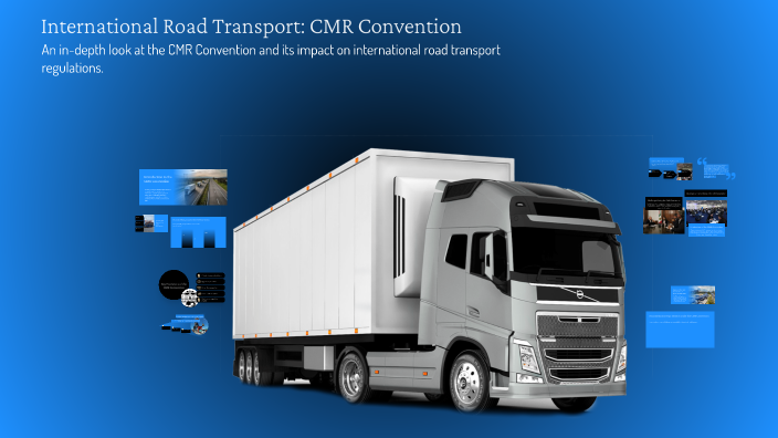 International Road Transport: CMR Convention by KH HB on Prezi