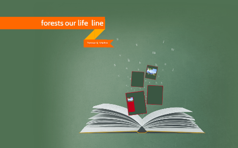 forests our life line by sahiel khurana on Prezi