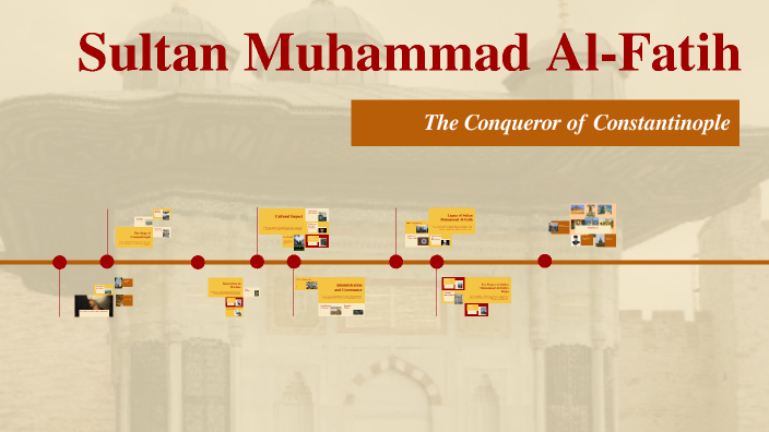 Sultan Muhammad Al-Fatih by Tala Omar on Prezi