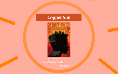 Copper Sun by Kyla V on Prezi