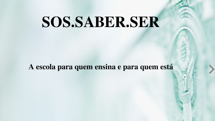 SOS.SABER.SER by Maria João Candeias on Prezi