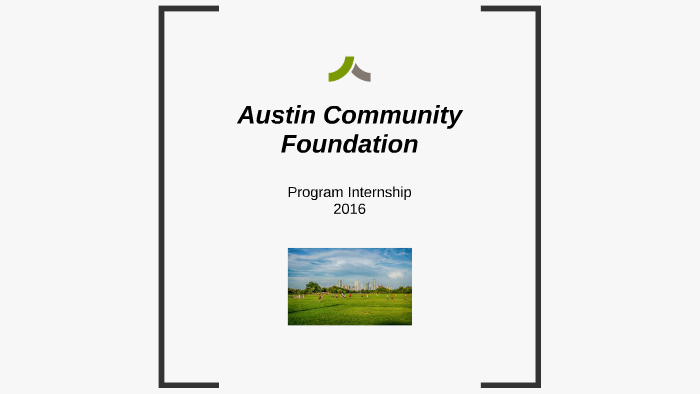 Austin Community Foundation by aubree brown on Prezi