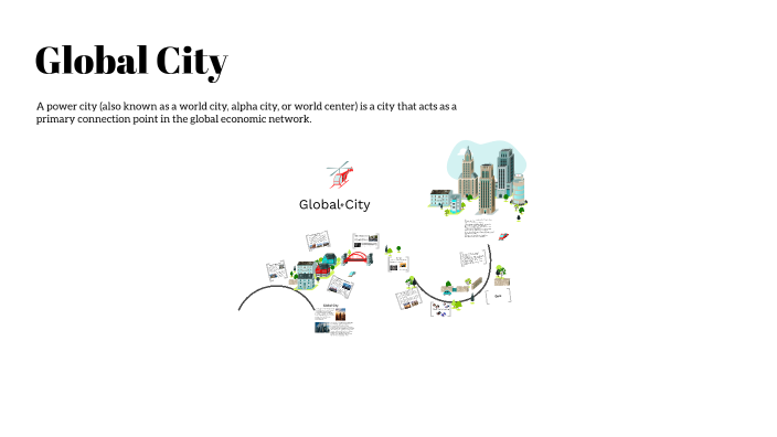 Global city by Andrei De guzman on Prezi