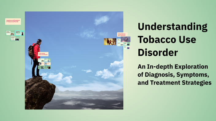 Understanding Tobacco Use Disorder by Julio Tafolla` on Prezi