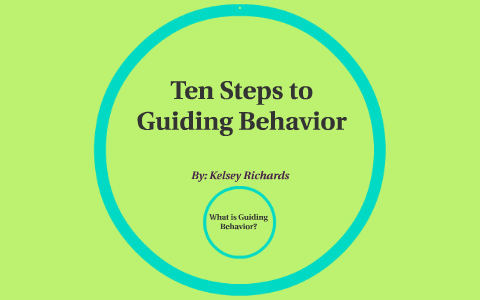 Ten Steps to Guiding Behavior by Kelsey Richards on Prezi