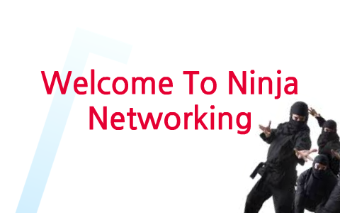 Ninja Networking by Diana Lowe on Prezi