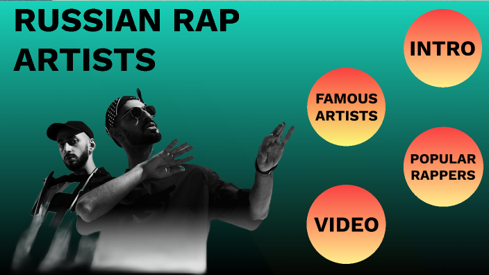 Russian Rap Artists by Daniel Murad on Prezi