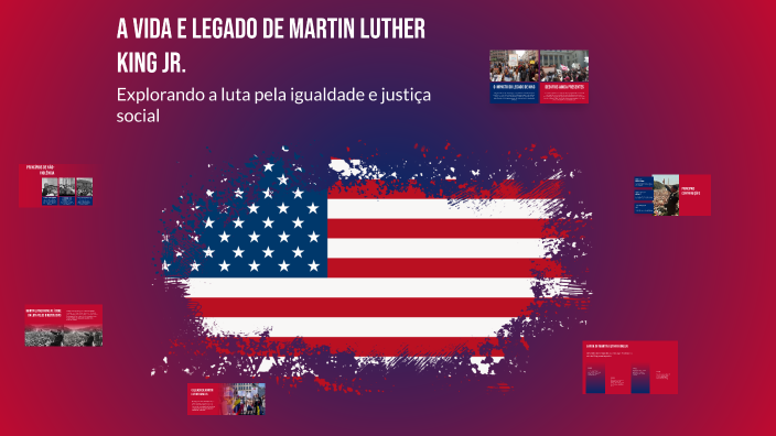 A Vida e Legado de Martin Luther King Jr. by Gabriel coelho reis on Prezi