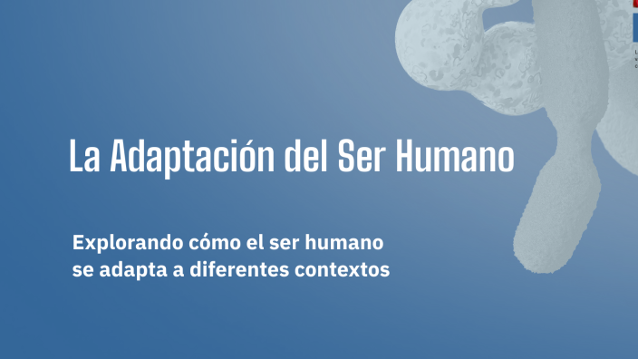 La Adaptación del Ser Humano by Santiago Ola on Prezi