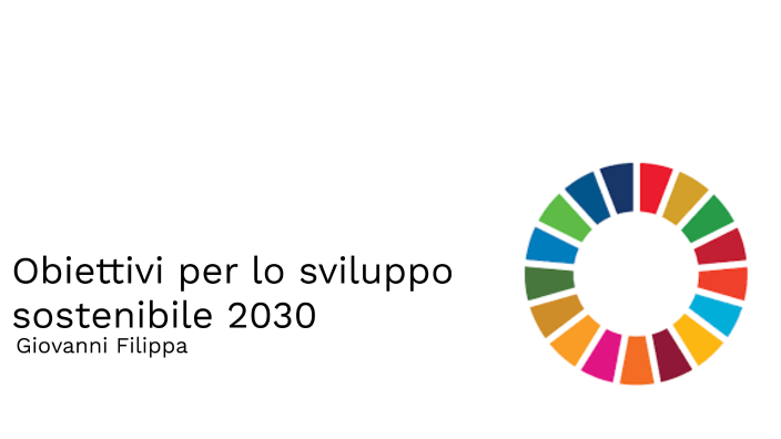 obbiettivi per lo sviluppo sostenibile 2030 by giovanni filippa on Prezi