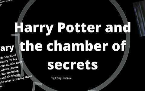 Harry Potter and the Chamber of Secrets by Cody Cabaniss on Prezi