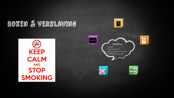 Roken & Verslaving by dewi verf on Prezi