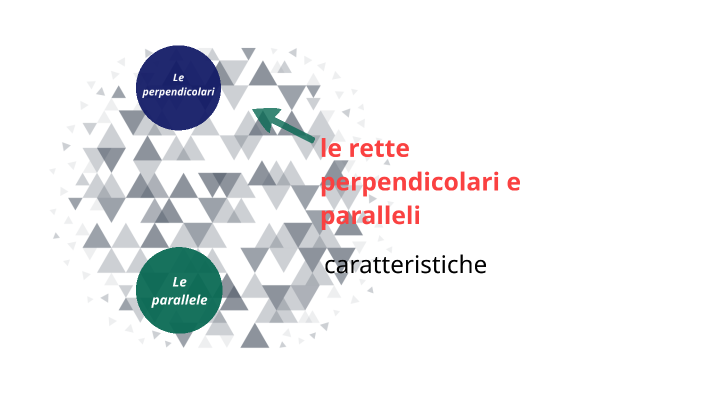 Le rette perpendicolari e parallele by luigi illume on Prezi