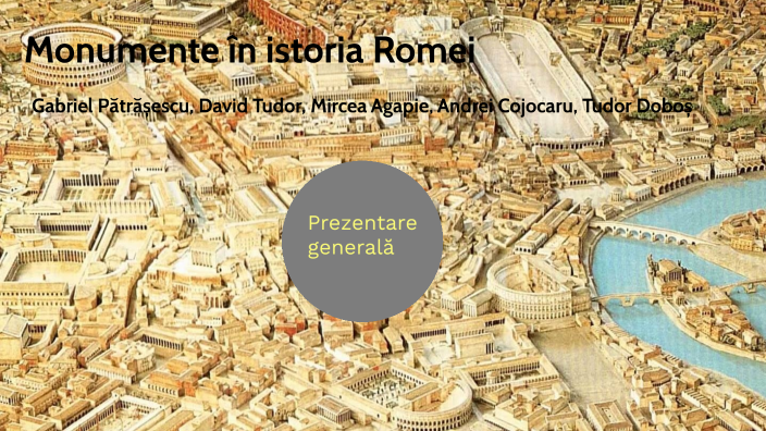 Monumente in istoria culturii romane by Tudor Dobos on Prezi