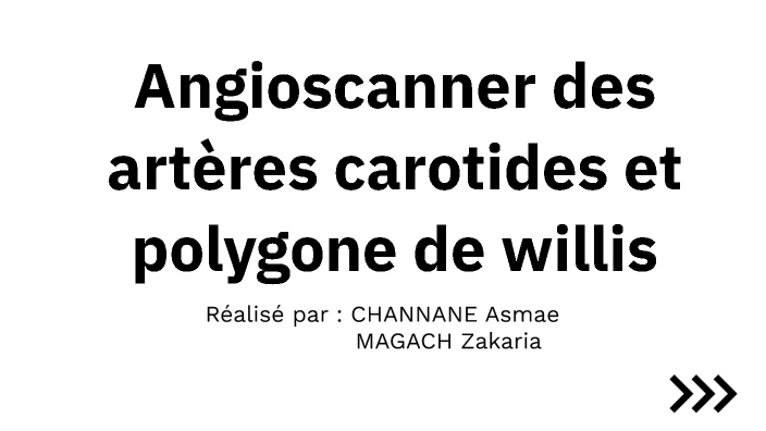 Angioscanner des artères carotides et polygone de willis by asmae ...
