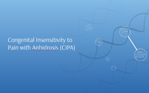 Congenital Insensitivity to Pain with Anhidrosis (CIPA) by Kayla ...