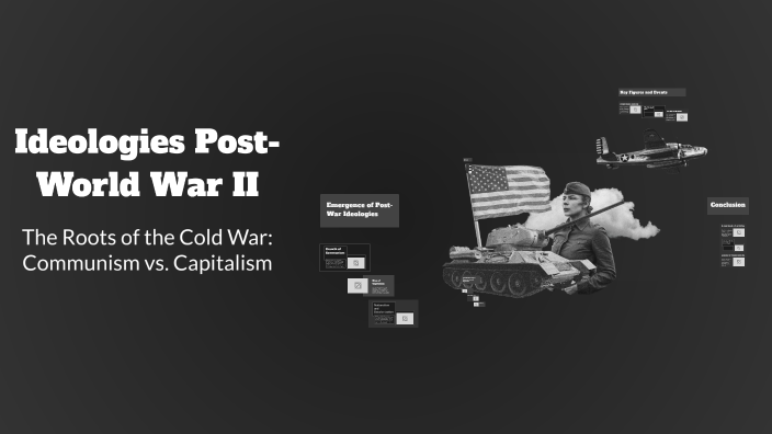 Ideologies Post-World War II by Jacob Wood on Prezi