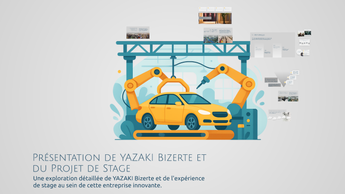 Présentation de YAZAKI Bizerte et du Projet de Stage by B H on Prezi