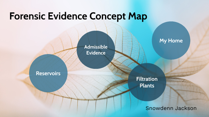 Forensic Evidence Concep Map by Snowdenn Jackson on Prezi