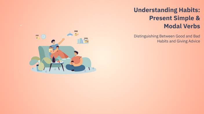 Understanding Habits: Present Simple & Modal Verbs by Aleksandra Kania ...