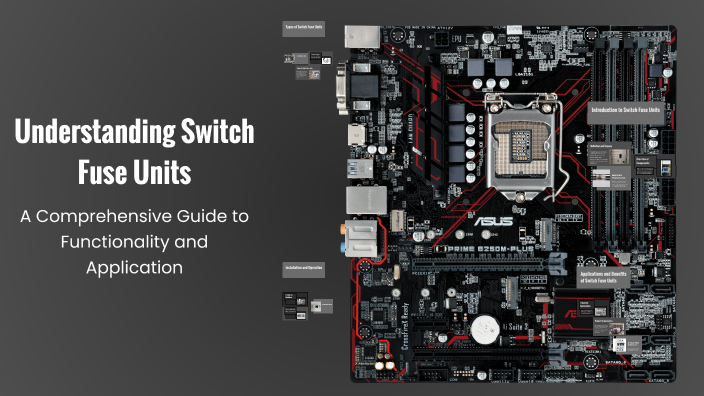 Understanding Switch Fuse Units by Nikhil U on Prezi