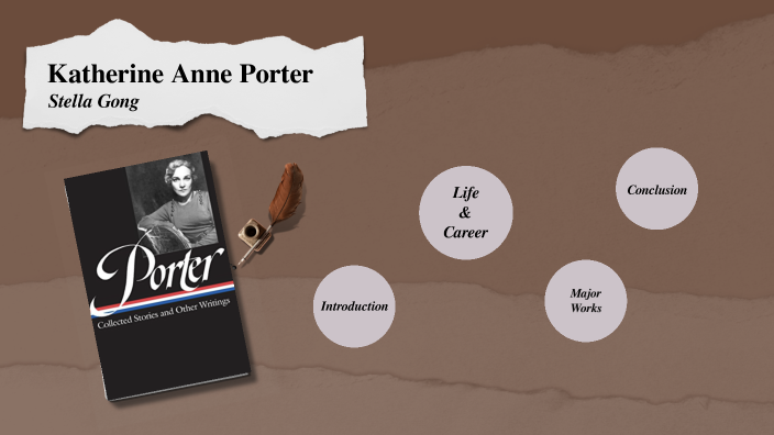 KATHERINE ANNE PORTER by stella gong on Prezi