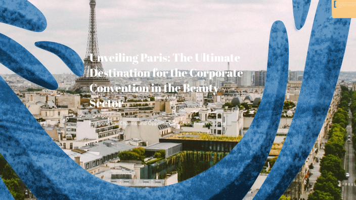 Unveiling Paris: The Ultimate Destination for the Corporate Convention ...