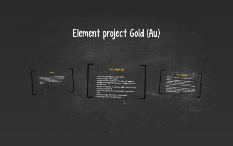 Element project Gold (Au) by Jacob Hudak on Prezi