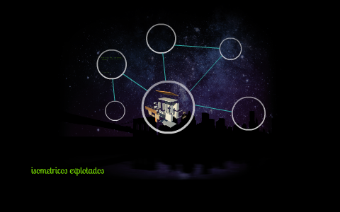 Isometricos explotados by mauricio aviles on Prezi