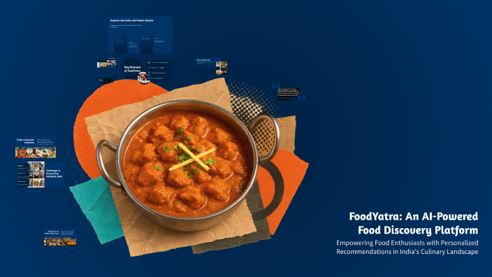 FoodYatra: An AI-Powered Food Discovery Platform by Krish Modi on Prezi