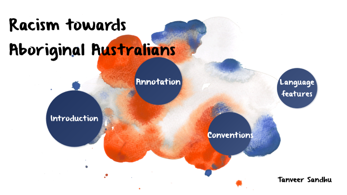 Racism towards Aboriginal Australians by Tanveer Sandhu on Prezi