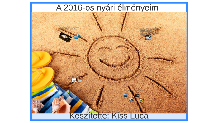 A 2016-os nyári élményeim by Luca Kiss on Prezi