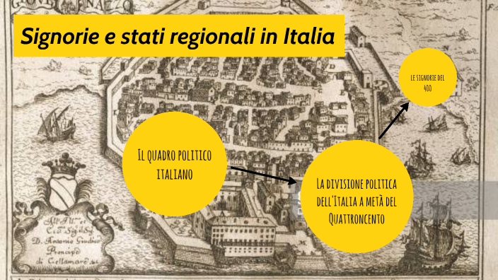 SIGNORIE E STATI REGIONALI by sara romeo on Prezi