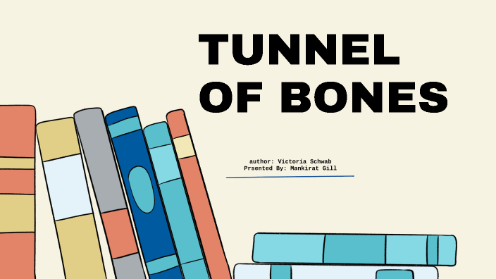 TUNNEL OF BONES by MANKIRAT GILL on Prezi