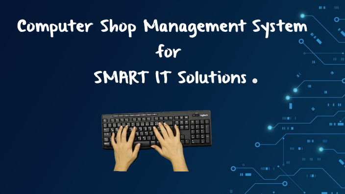 Computer Shop Management System for SMART IT Solutions by Bhanuka ...