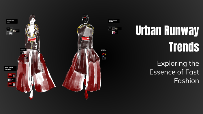 Urban Runway: The Fast Fashion Revolution by Elio on Prezi