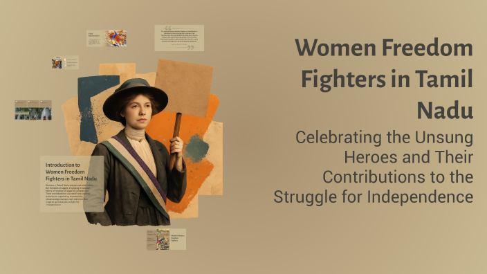 Women Freedom Fighters in Tamil Nadu by Aarthi krishnan on Prezi