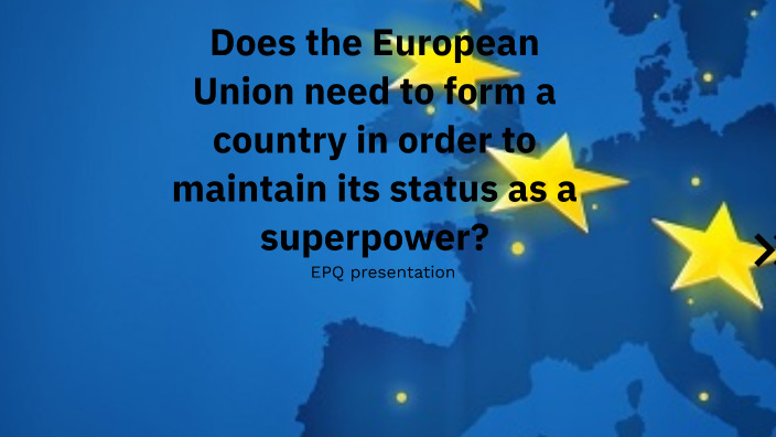 Does the European Union need to form a country in order to maintain its ...