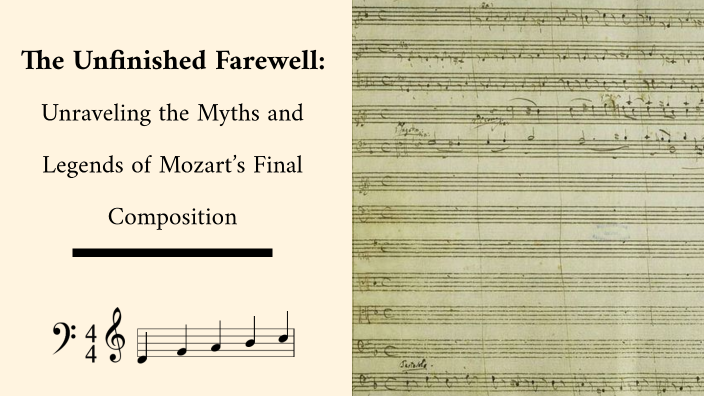 The Unfinished Farewell: Unraveling the Myths and Legends of Mozart’s ...