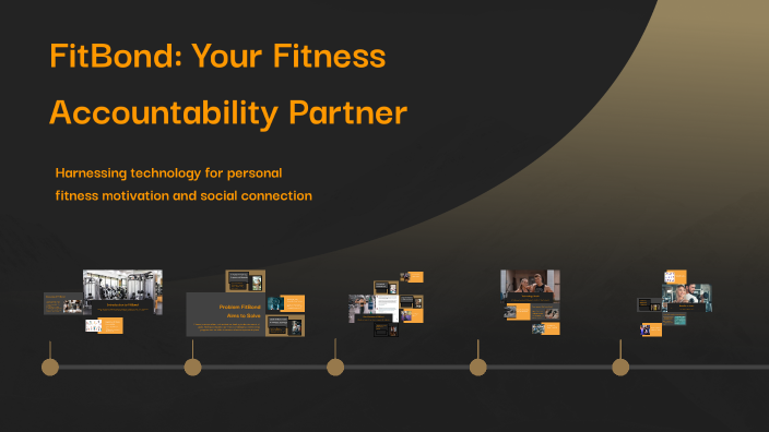 FitBond: Your Fitness Accountability Partner by Britto Alex on Prezi
