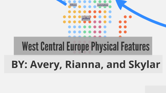 West Central Europe Physical Features by Rianna Straka on Prezi