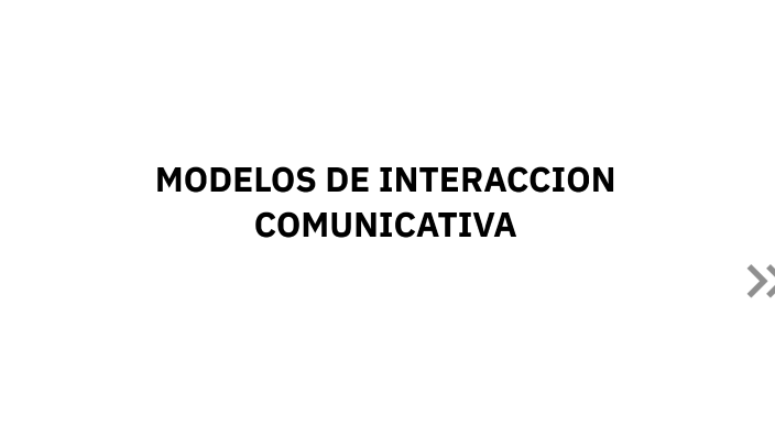 MODELOS DE INTERACCION COMUNICATIVA by jesus david garcia sierra on Prezi