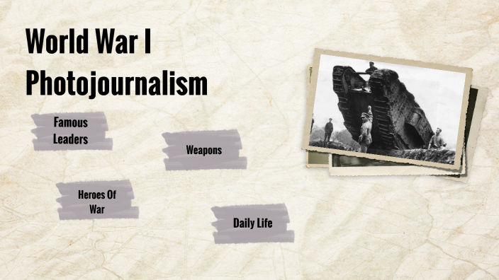 World War I Photojournalism by Manuela Jose on Prezi