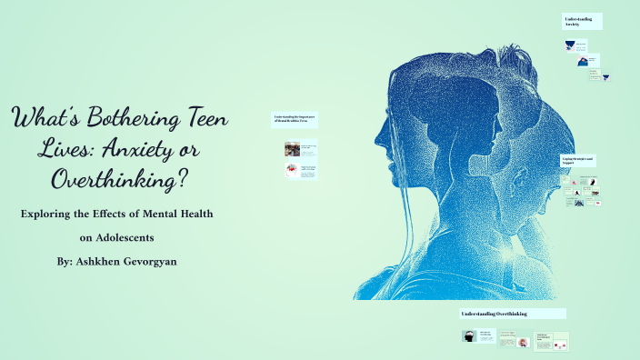 What’s Bothering Teen Lives: Anxiety or Overthinking? by ashkhen ...