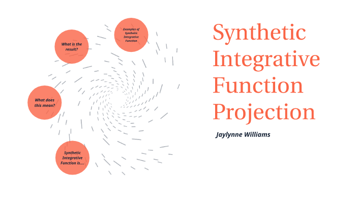 Synthetic Integrative Function by Jaylynne Williams on Prezi