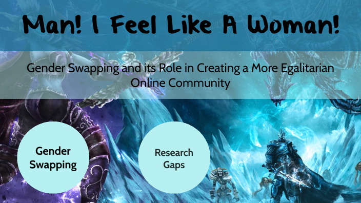 Man! I Feel Like A Woman! by Joe Bitgood on Prezi