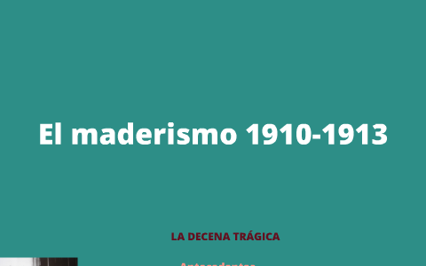El maderismo 1910-1913 by Alma Karla Lg on Prezi